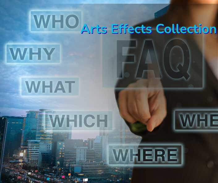 FAQs - Arts Effects Collection